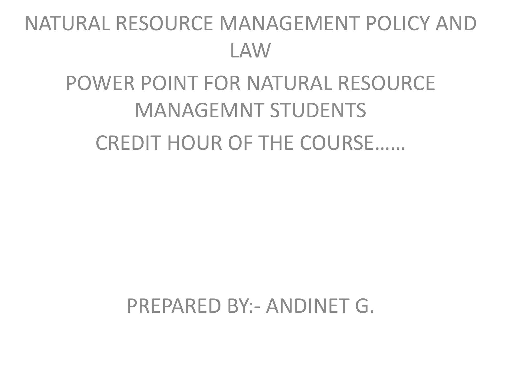 Natural Resource Policy ,leglation and Law.pptx