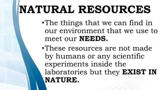 Science 7 Quarter 4 Module 2: Natural Resources.pptx
