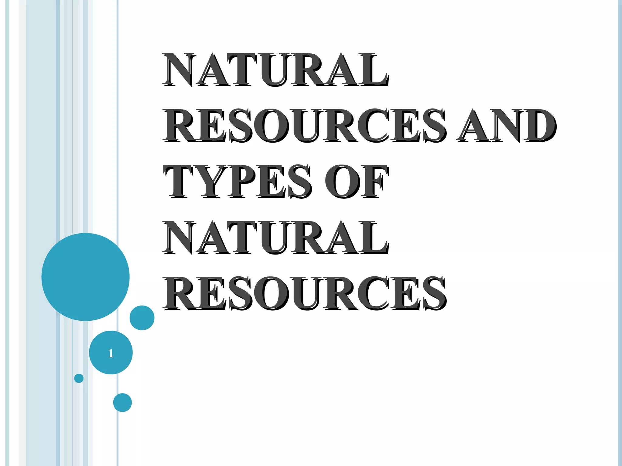 Natural resources and types of natural resources | PPT