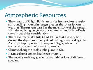 Natural resources of gilgit baltistan | PPTX