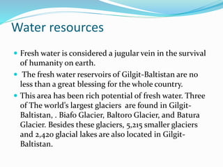 Natural resources of gilgit baltistan | PPTX