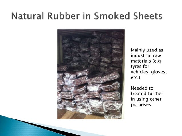 Natural rubber in smoked sheets (hs400121) | PPT | Free Download