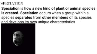 NATURAL SELECTION AND SPECIATION WIP.pptx