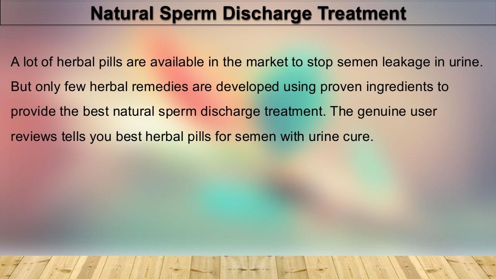 Natural Sperm Discharge Treatment To Stop Semen Leakage In Urine