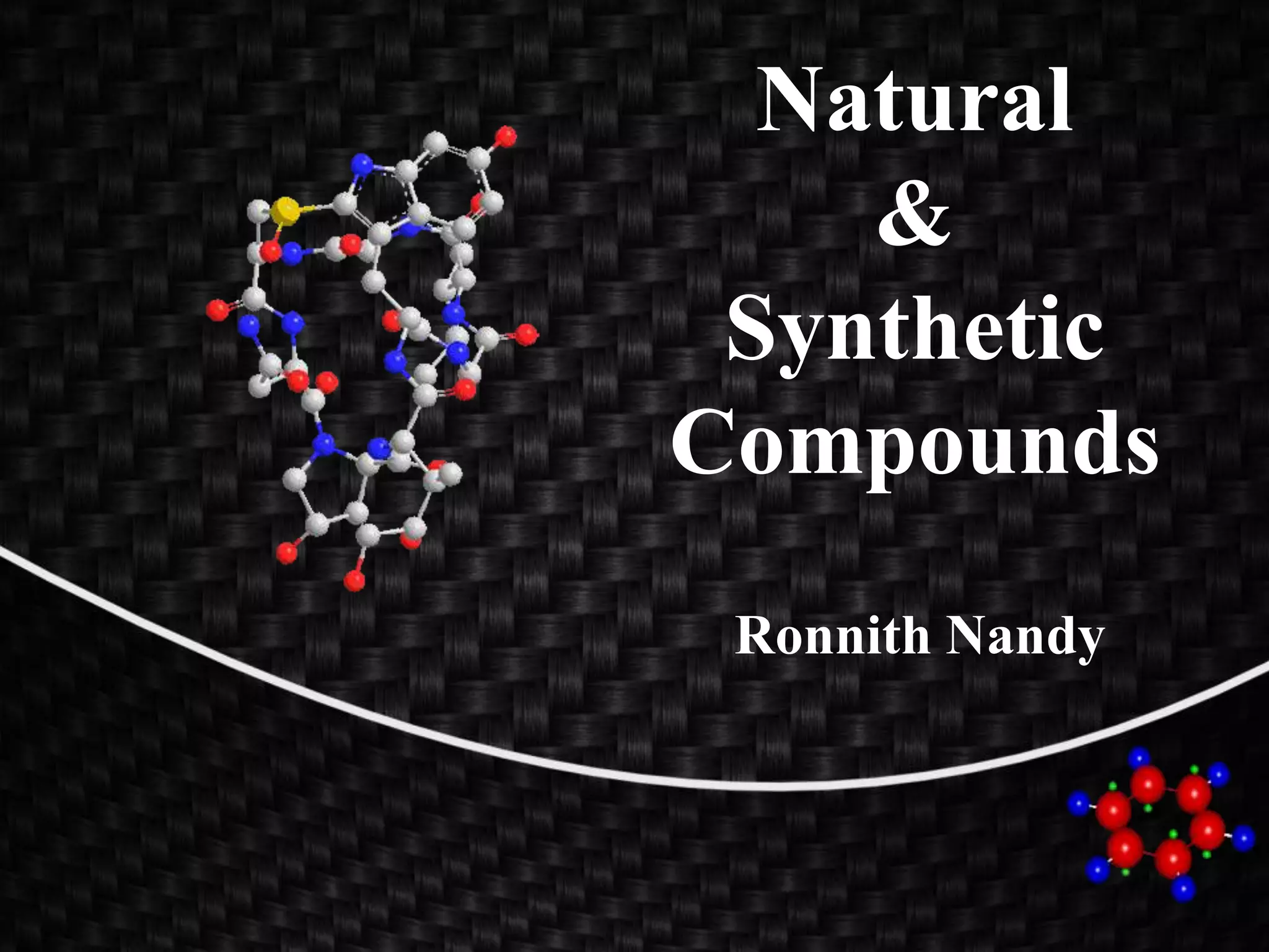 Natural & synthetic compounds | PPTX