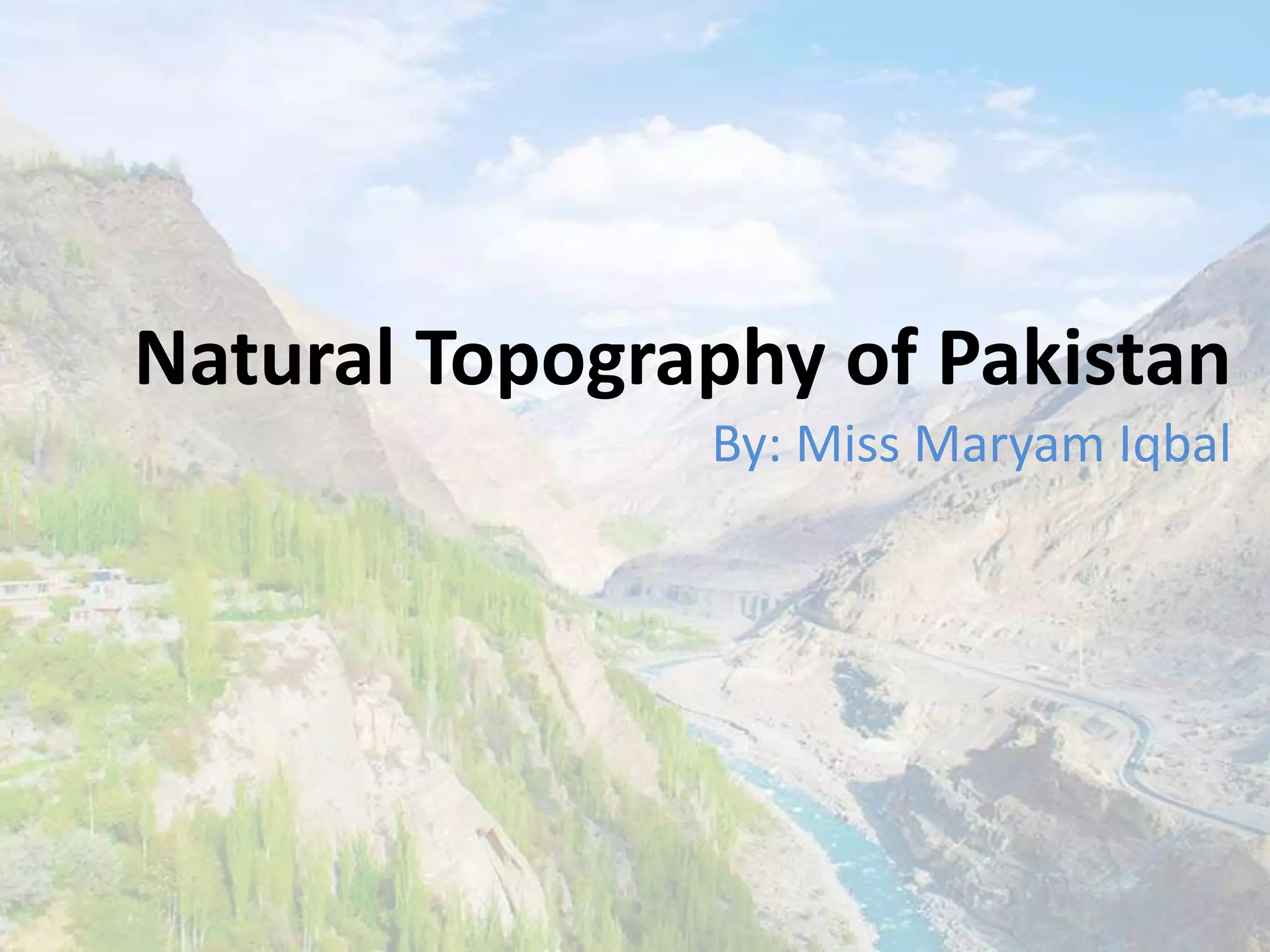 Natural topography of pakistan 2 | PPTX