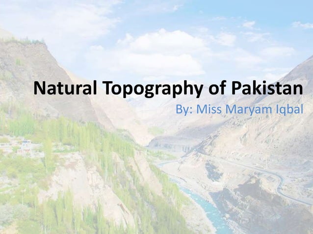 Natural topography of pakistan 2 | PPT
