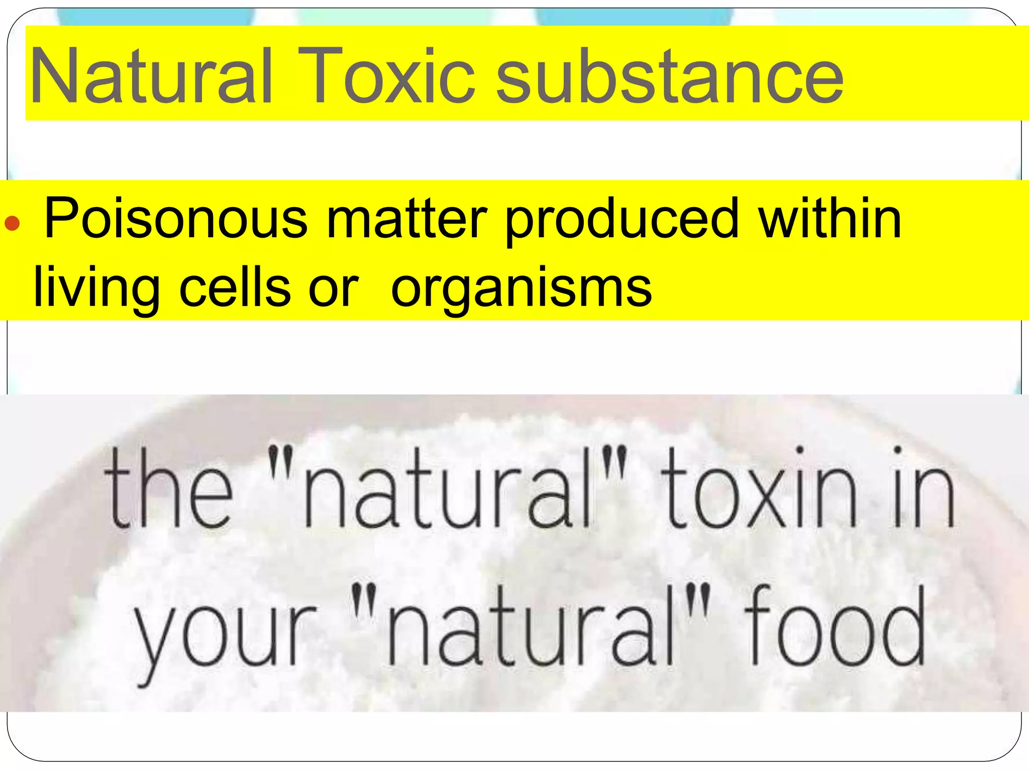 NATURAL TOXIC SUBSTANCES IN FOOD BY WELFREDO JR LUBRICO YU | PPTX