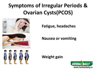 Natural treatment for irregular periods,overian cysts & pcos | PPTX