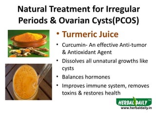 Natural treatment for irregular periods,overian cysts & pcos | PPTX