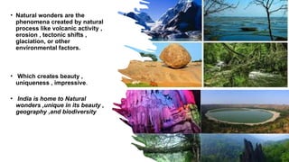 NATURAL WONDERS OF INDIA THE MAGNIFICENT LOOK AND ESSENCE OF BEAUTY | PPTX