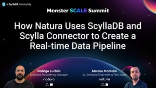 How Natura Uses ScyllaDB and ScyllaDB Connector to Create a Real-time Data Pipeline by Rodrigo ...
