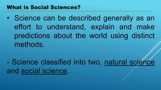 Nature-and-functions-of-Social-Sciences-disciplines-with-the-natural-sciences-and-humanities.pptx
