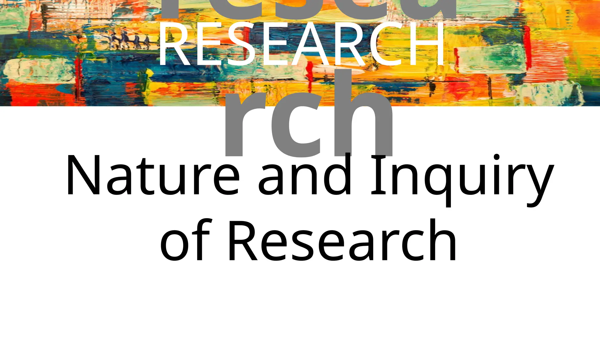 Nature - and - Inquiry -of-Research.pptx