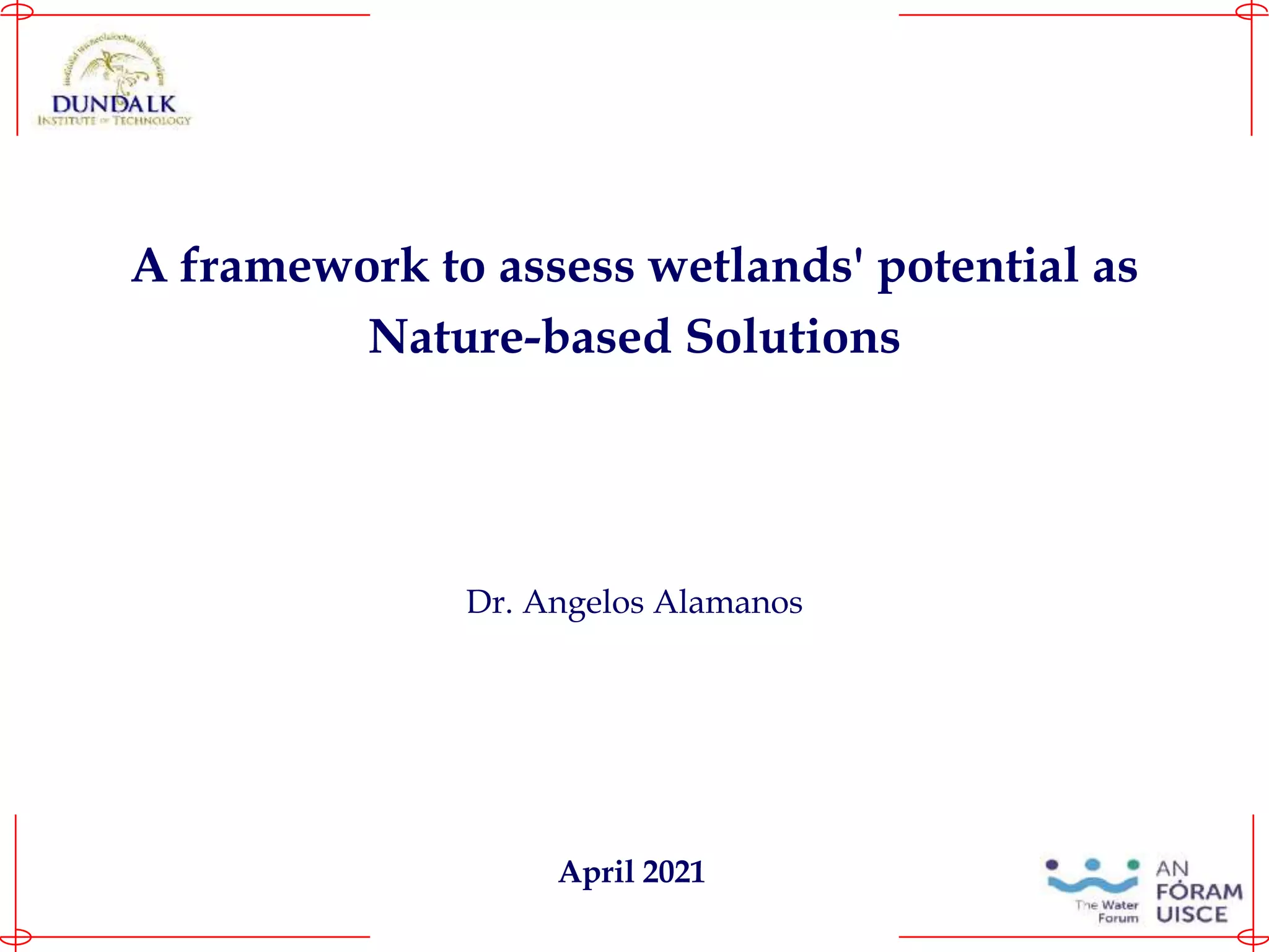 A framework to assess wetlands' potential as Nature-based Solutions | PPTX