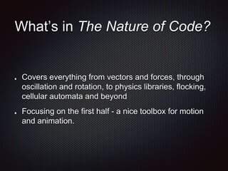 The Nature of Code via Cinder - Modeling the Natural World in C++ | PPTX