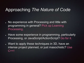 The Nature of Code via Cinder - Modeling the Natural World in C++ | PPT