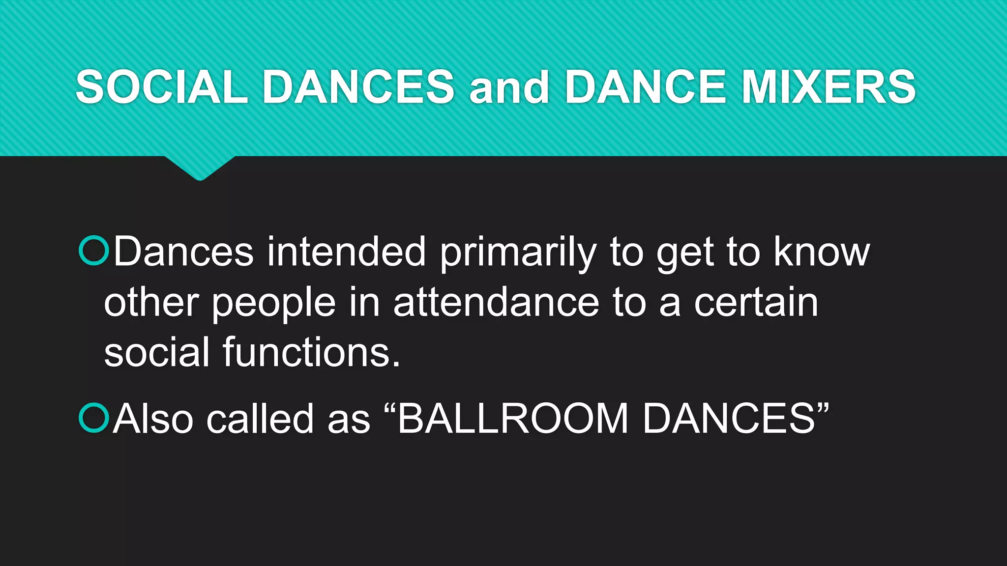 Nature and background of social dances and dance mixers | PPTX