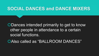 Nature and background of social dances and dance mixers | PPTX