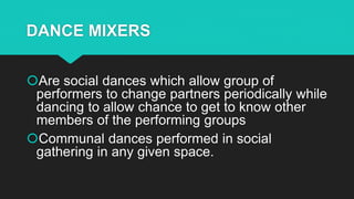 Nature and background of social dances and dance mixers | PPTX