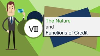 Nature and Function of Credit | PPTX