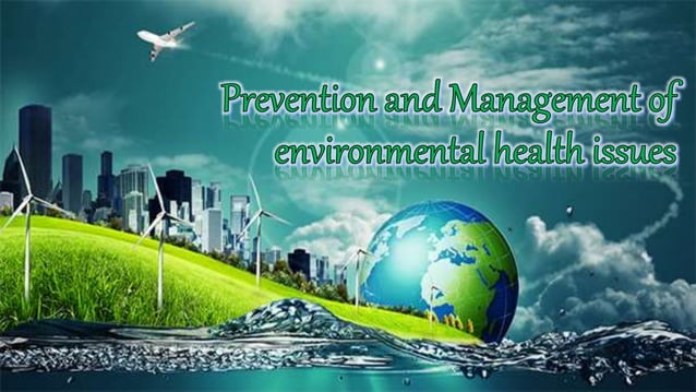 Nature and health effects of environmental issues | PPTX