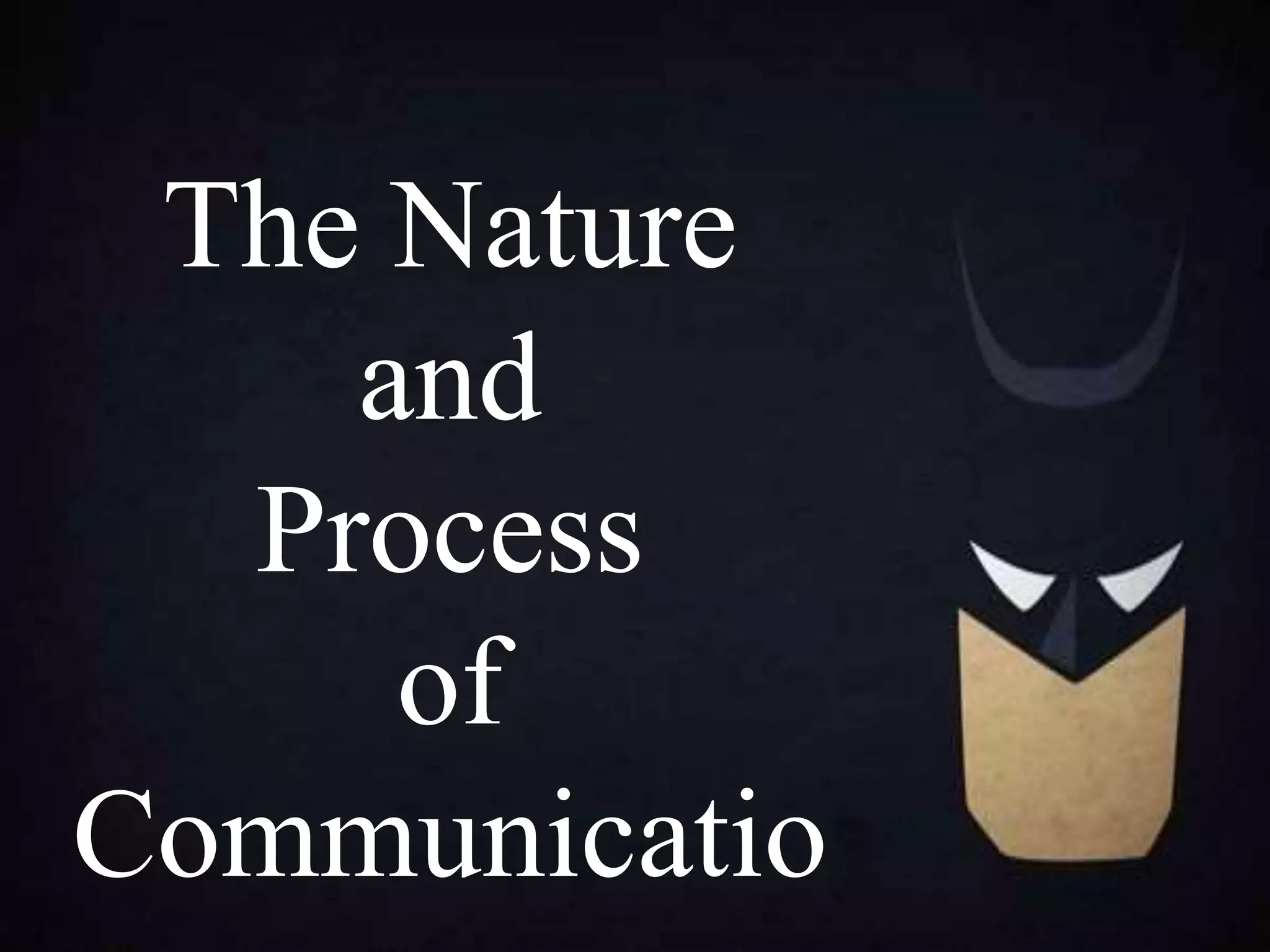 Nature and process of communication | PPSX