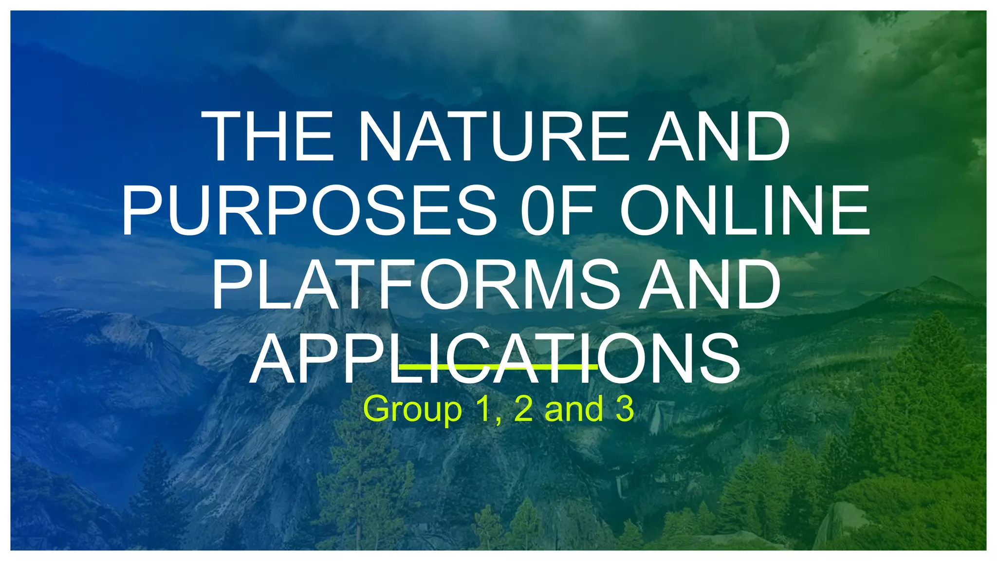 Nature and purposes of of online platforms and applications | PPTX