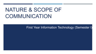 Nature and scope of communication | PPTX