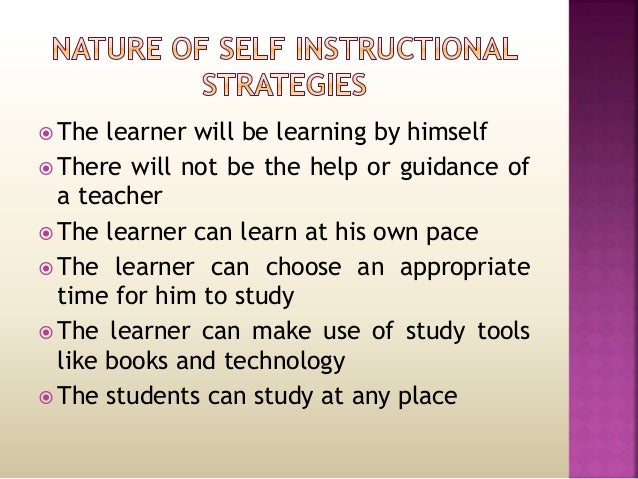 Nature and scope of self instructional strategies