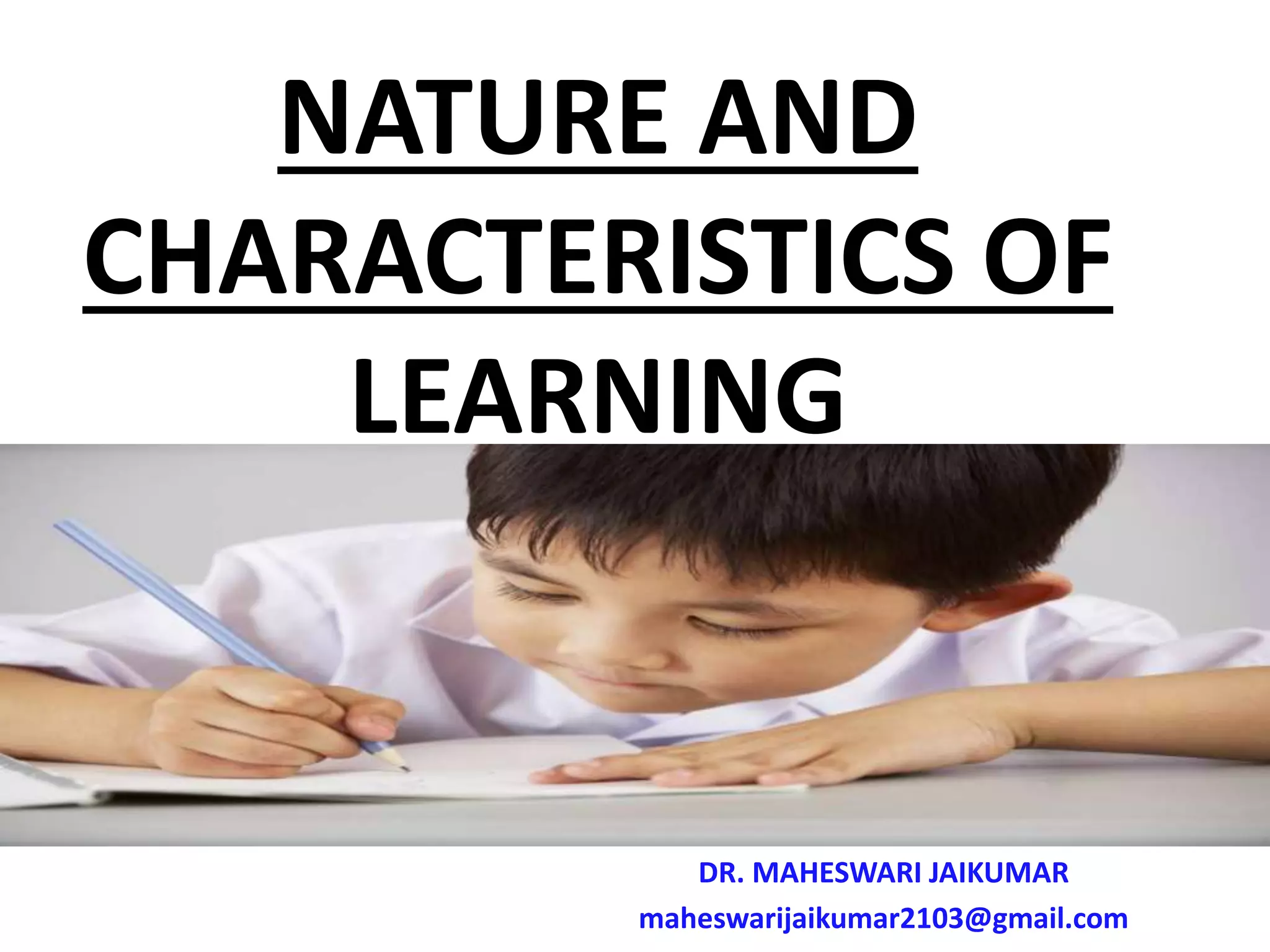NATURE & CHARACTERISTICS OF LEARNING | PPTX