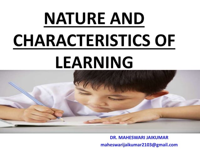 NATURE & CHARACTERISTICS OF LEARNING | PPTX