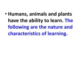 NATURE & CHARACTERISTICS OF LEARNING | PPTX