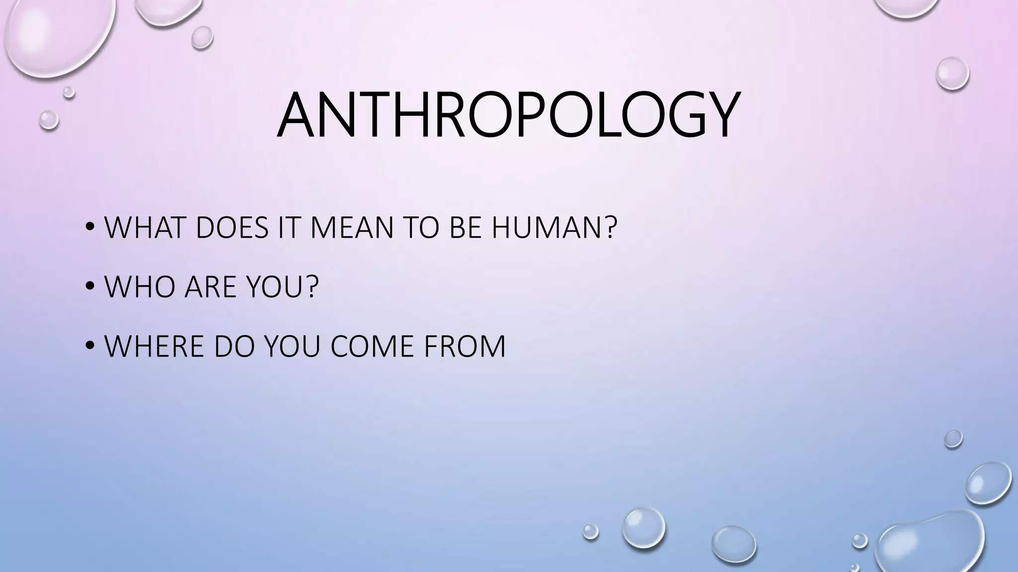 Nature, Goals and Perspectives in Anthropology,.pptx