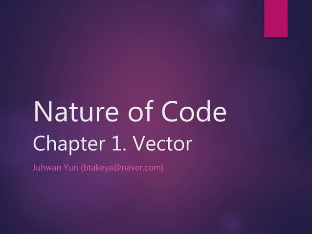 Nature of code - Chapter 1. Vector | PPT