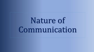Nature of Communication.pptx