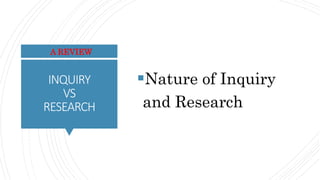 Nature of inquiry and research | PPTX