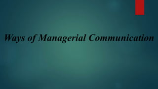 Nature of Managerial Communication | PPT