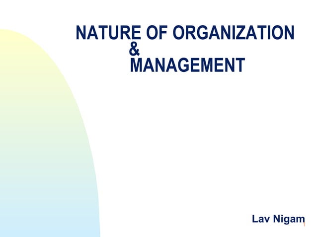 Nature of organization & management | PPT | Executive Leadership ...