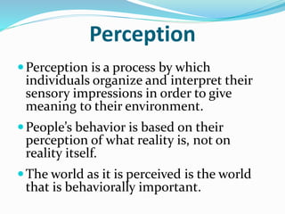 Nature of perception, characteristics of perciever, situation & target ...