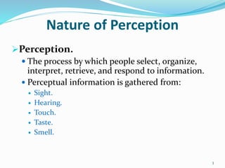 Nature of perception, characteristics of perciever, situation & target ...