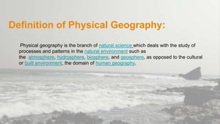 Nature of physical geography | PPTX