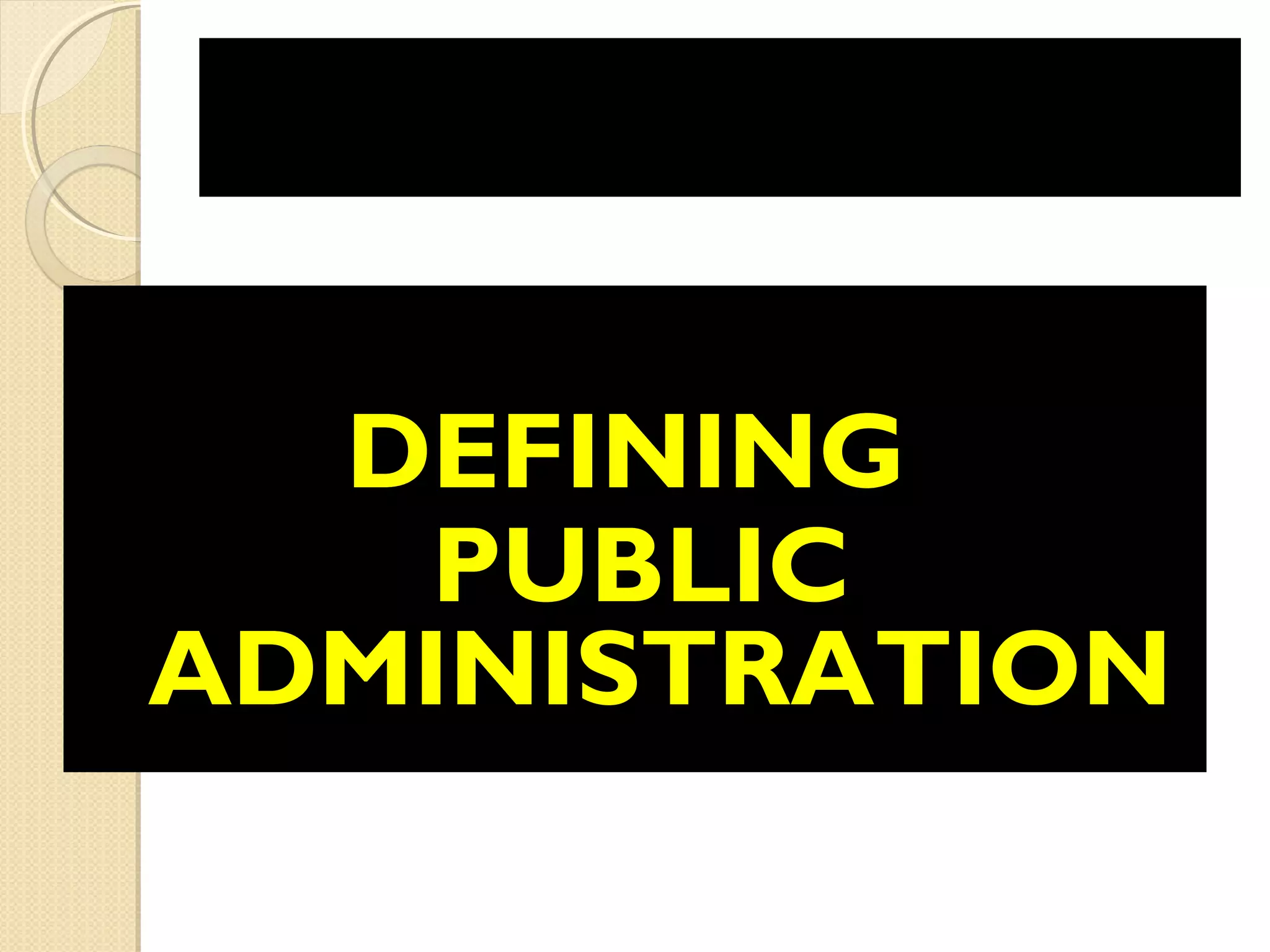 Nature of public administration | PPT