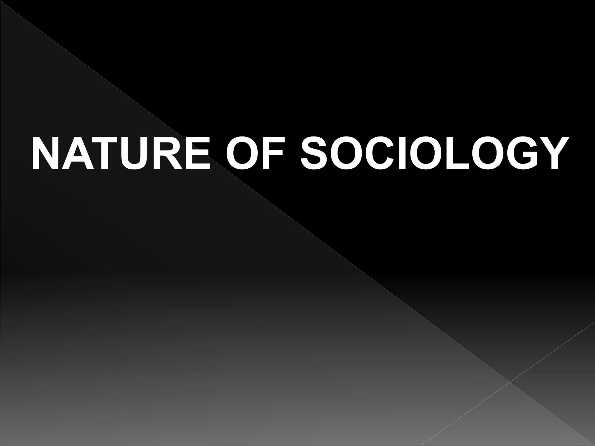 Nature of sociology.pptx bsc nursing ೧ sem | PPTX
