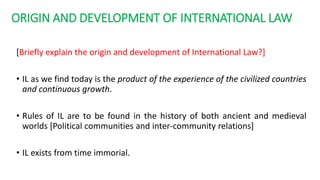 NATURE, ORIGIN AND DEVELOPMENT OF INTERNATIONAL LAW.pptx