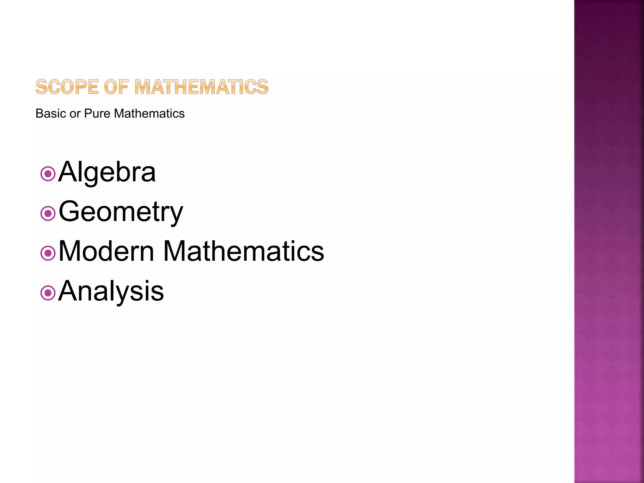 Nature, scope and development of mathematics ppt | PPTX