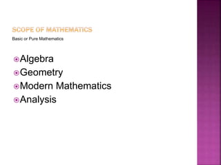 Nature, scope and development of mathematics ppt | PPTX