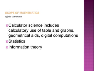 Nature, scope and development of mathematics ppt | PPTX