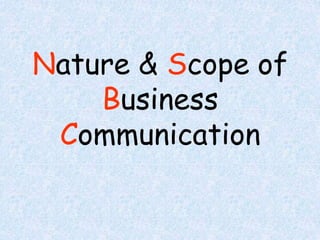 Nature scope of business communication ppt | PPTX