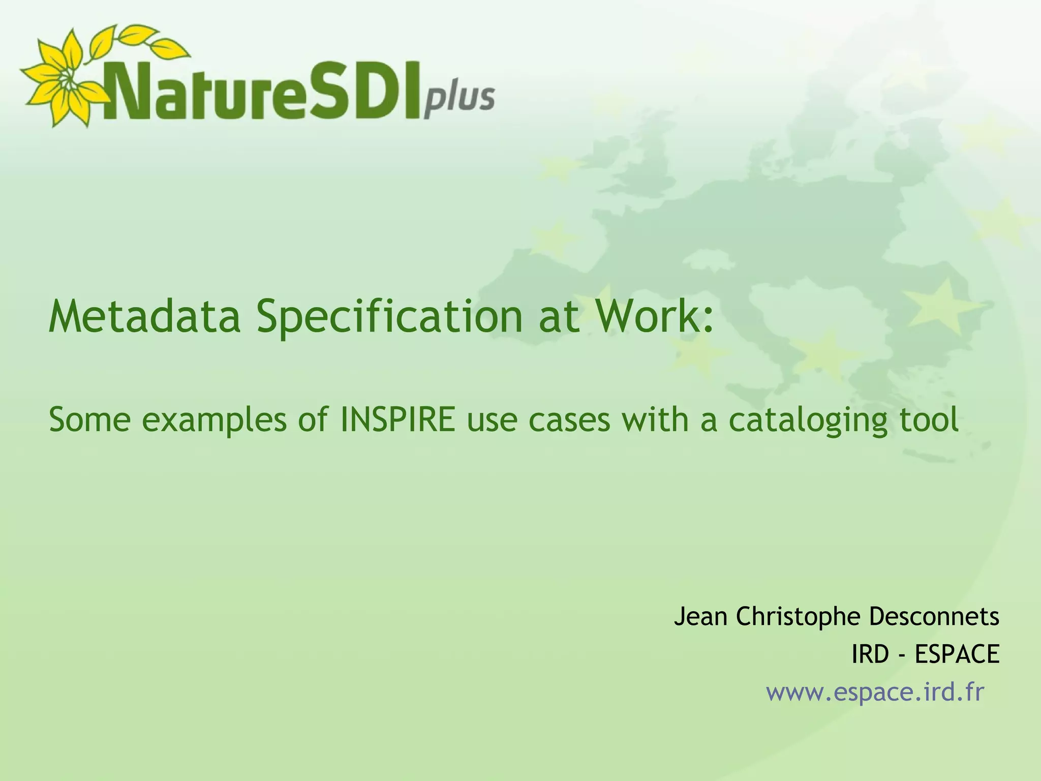 Metadata specification at work: some examples of INSPIRE use cases with ...
